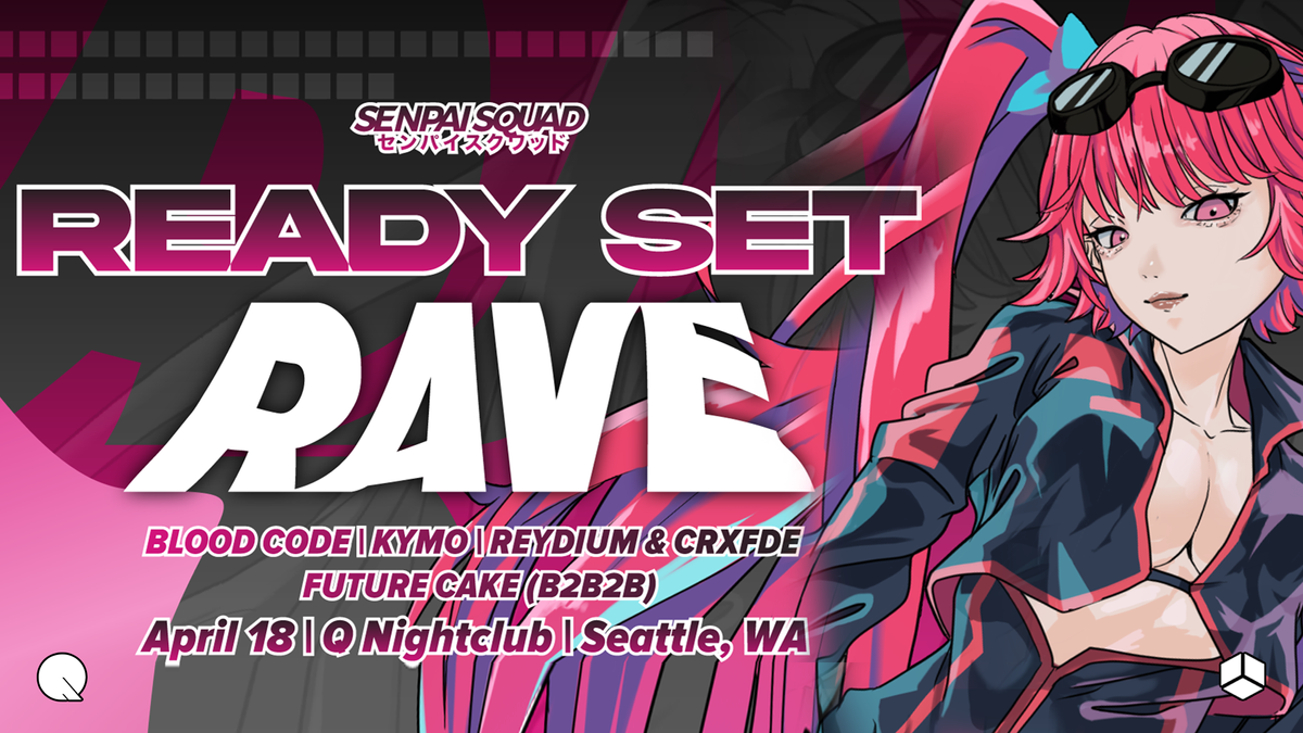 Senpai Squad: Ready Set Rave at Q Nightclub in Seattle, WA - Friday ...