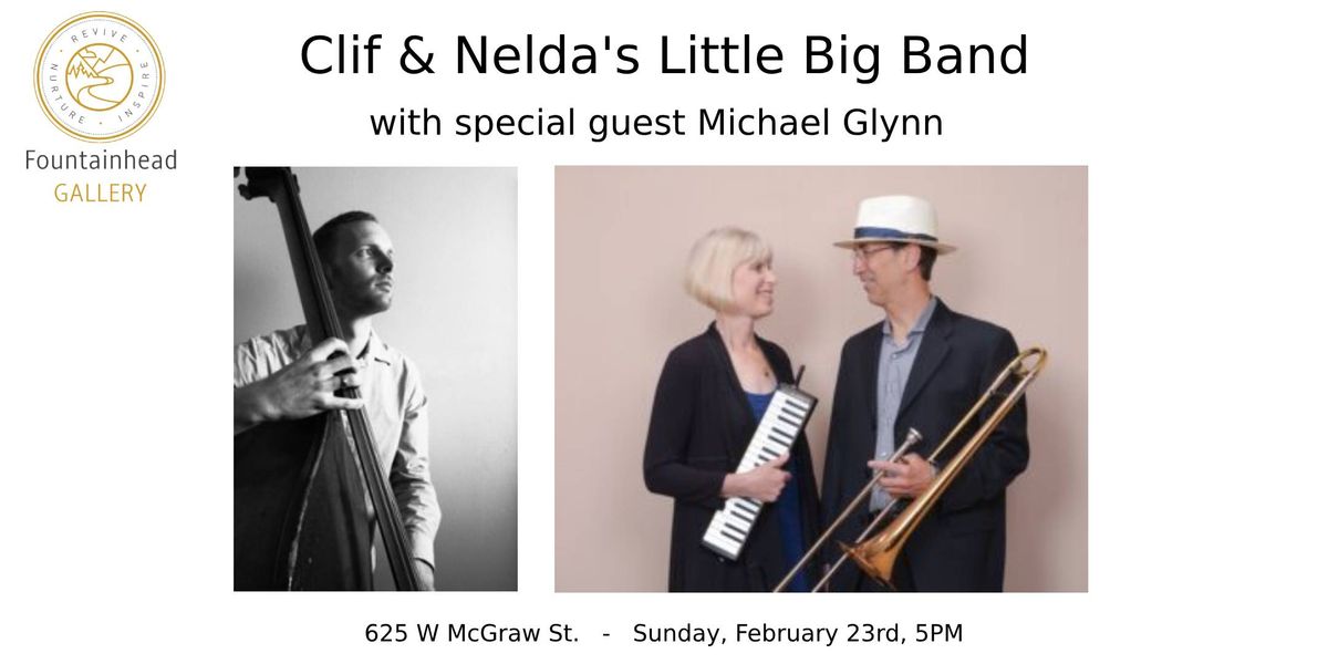 Clif & Nelda's Little Big Band with Michael Glynn at Fountainhead ...